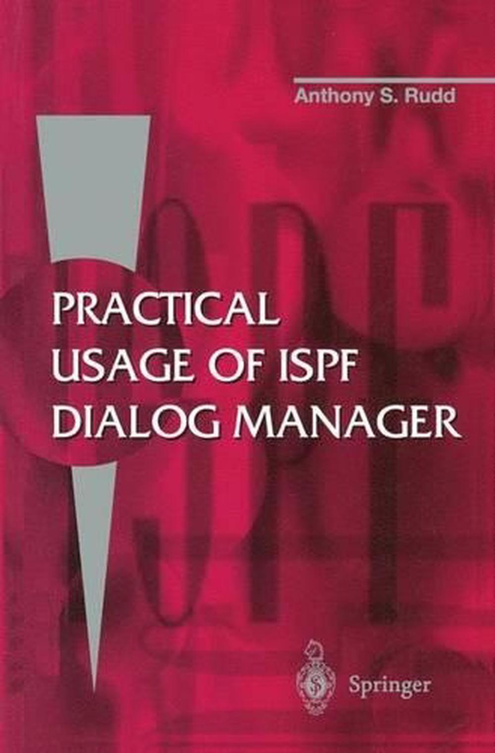 Practical Usage of ISPF Dialog Manager by Anthony S. Rudd (English) Paperback Bo 9783540199502 ...