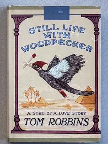 Tom Robbins / STILL LIFE WITH WOODPECKER Signed 1st Edition, 2nd ...