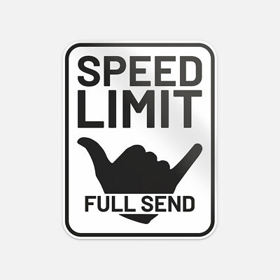 Full Send Speed Limit Vinyl Sticker Decal | eBay