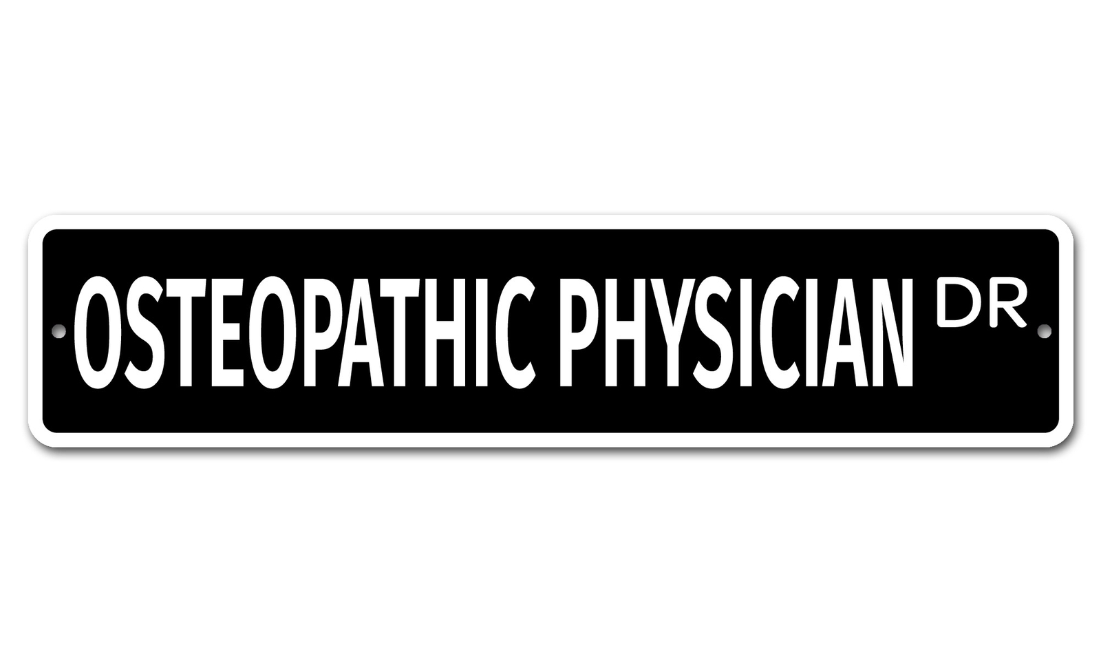 6921 SS Osteopathic Physician 4" x 18" Novelty Street Sign Aluminum | eBay