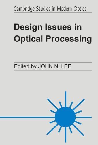 Cambridge Studies in Modern Optics Ser.: Design Issues in Optical ...
