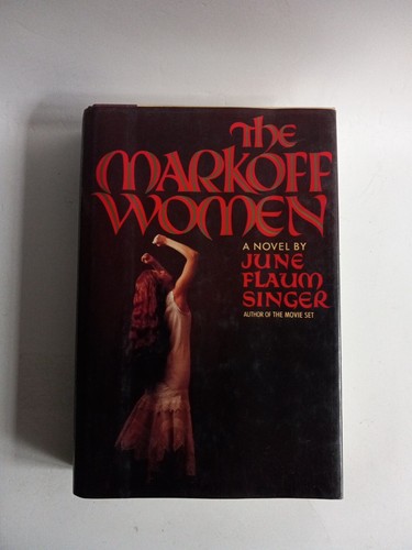 THE MARKOFF WOMEN A Novel by June Flaum Singer 1st Edition Hardcover ...