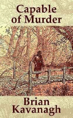 Capable of Murder by Brian Kavanagh (2005, Trade Paperback) for sale ...