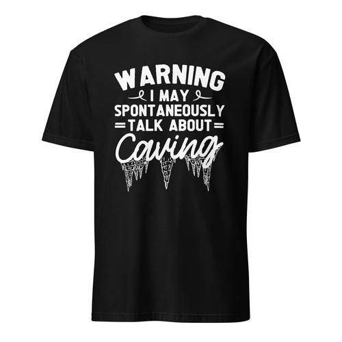 Warning I May Spontaneously Talk About Caving Gifts Cave Diving Unisex ...