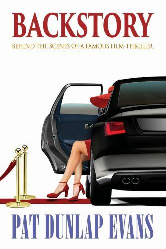 Backstory: Behind the Scenes of a Famous Film-Thriller by Evans, Pat Dunlap 9780996882262| eBay