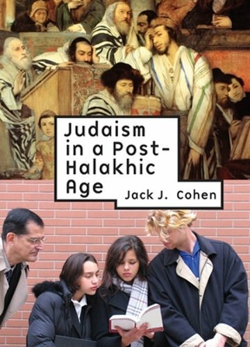 Judaism in a Post-Halakhic Age by Jack J Cohen: New 9781934843925| eBay