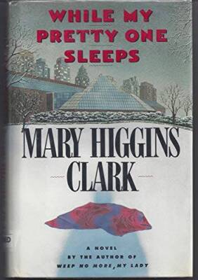 WHILE MY PRETTY ONE SLEEPS - Hardcover By Clark, Mary Higgins - GOOD ...