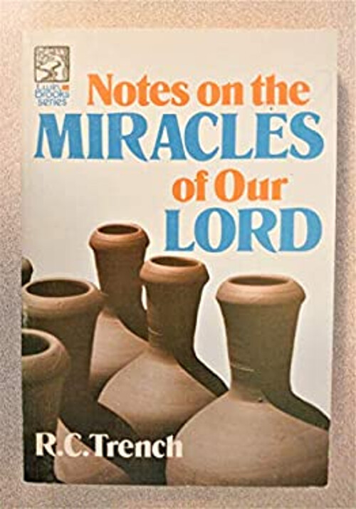 Notes on the Miracles of Our Lord Paperback R. C. Trench 9780801087769 ...