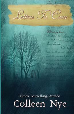 Letters to Cora by Colleen Nye (2017, Trade Paperback) for sale online ...