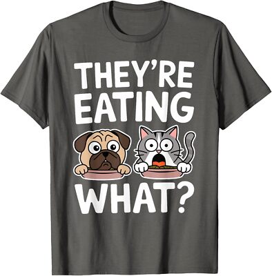 They're Eating What? Funny Pets Debate Design Unisex T-Shirt | eBay