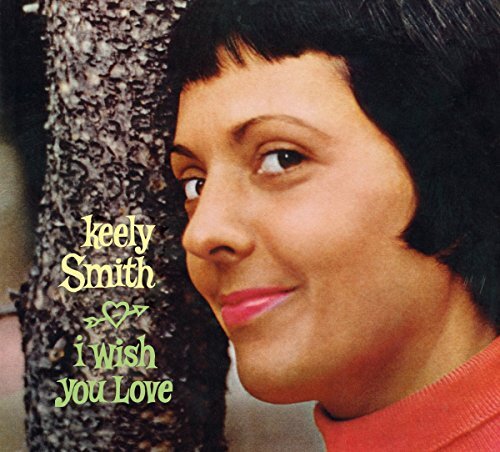 Keely Smith I Wish You Love Swingin' Pretty CD 48783 NEW 8436559463584 ...