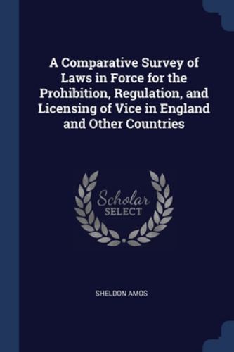 A Comparative Survey of Laws in Force for the Prohibition, Regulation ...