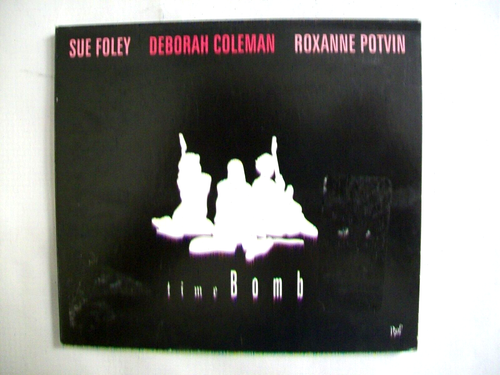 Time Bomb by Sue Foley, Deborah Coleman & Roxanne Potvin (CD, 2007, Ruf ...