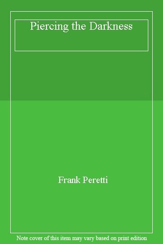 PIERCING THE DARKNESS By FRANK PERETTI. 9781854240781 | eBay