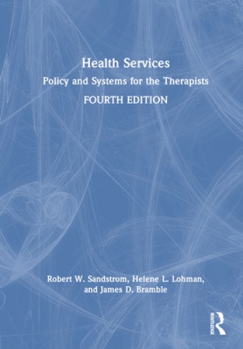 Health Services: Policy and Systems for the Therapists by Robert W ...