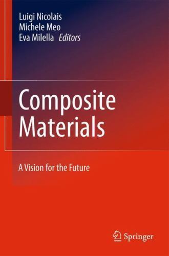 Composite Materials : A Vision for the Future by Michele Meo (2011 ...