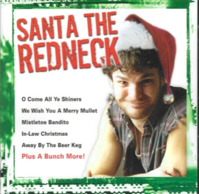 Santa the Redneck, NEW! CD 10 Funny Tracks Gag Redneck Gift Christmas ...