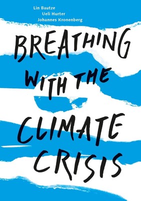 Breathing with the Climate Crisis by Lin Bautze (English) Paperback ...