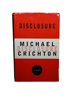 Disclosure by Michael Crichton (1994, Hardcover) - Early Edition ...