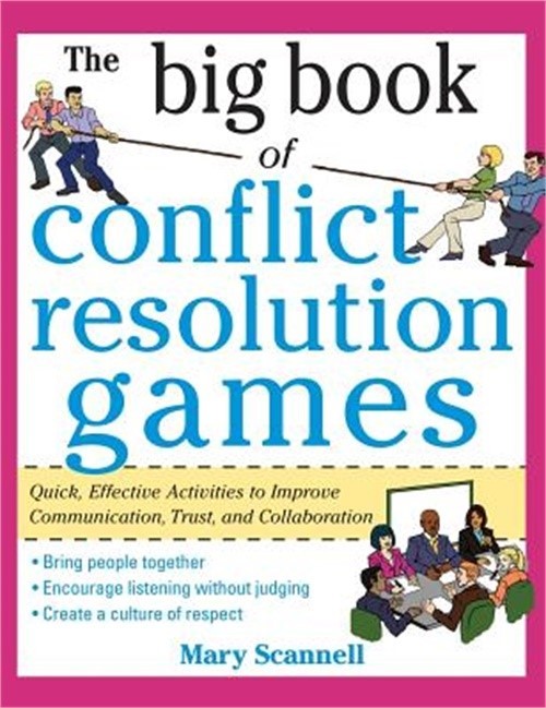 The Big Book of Conflict Resolution Games: Quick, Effective Activities ...