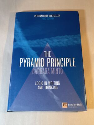 The Pyramid Principle: Logic in Writing and Thinking by Barbara Minto ...