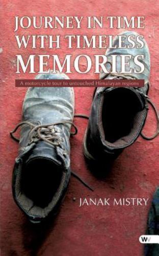 Journey in Time with Timeless Memories by Janak Mistry (2014, Trade ...