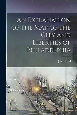 Explanation of the Map of the City and Liberties of Philadelphia by ...
