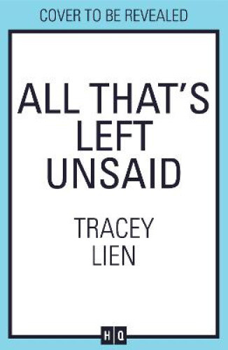 All That’s Left Unsaid by Tracey Lien 9780008649197 | eBay