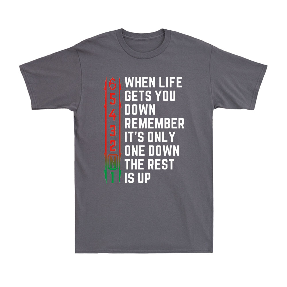 When Life Gets You Down Remember It's 1 Down The Rest Is Up Motivation ...