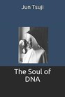 The Soul of Dna by Tsuji, Jun -Paperback | eBay Australia