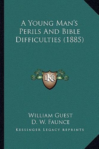 Young Man's Perils and Bible Difficulties by William Guest and D. W ...