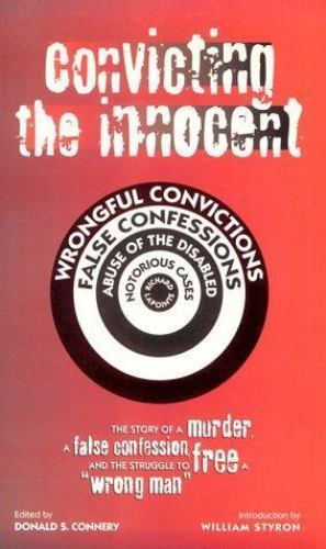 Convicting the Innocent : The Story of a Murder, a False Confession ...