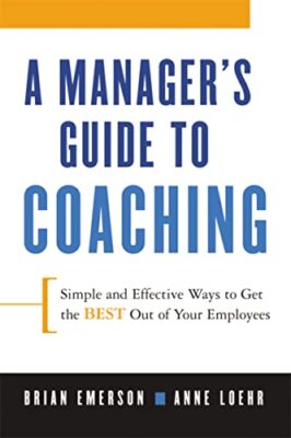 A Manager's Guide to Coaching: Simpl..., Emerson, Brian 9780814409824| eBay