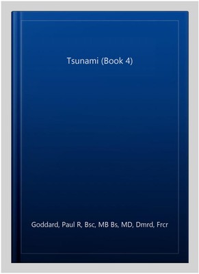 Tsunami (Book 4), Paperback by Goddard, Paul R, Bsc, MB Bs, MD, Dmrd ...