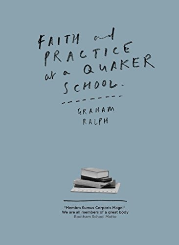 Faith and Practice at a Quaker School By Graham Ralph | eBay