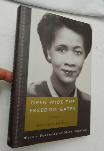 2003, Open Wide the Freedom Gates : A Memoir by Dorothy Height, HBw/dj ...