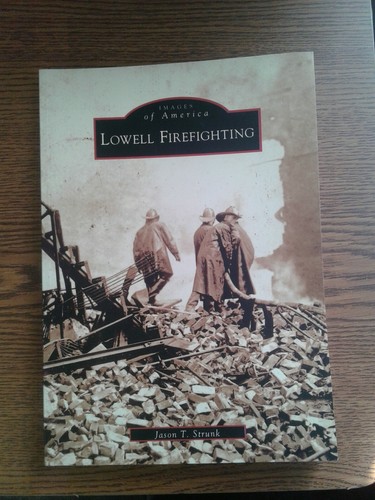 Lowell Firefighting, Images of America, by Jason T, Strunk | eBay