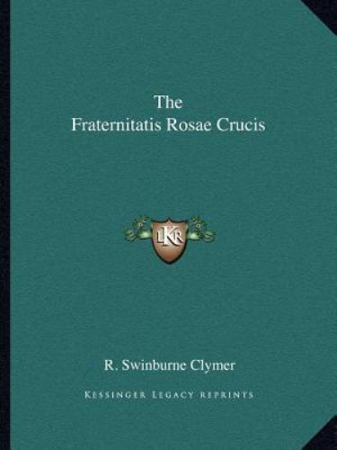 Fraternitatis Rosae Crucis by R. Swinburne Clymer (2010, Trade ...
