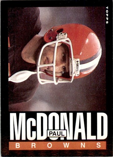 1985 TOPPS! PAUL MCDONALD CLEVELAND BROWNS #231 | eBay