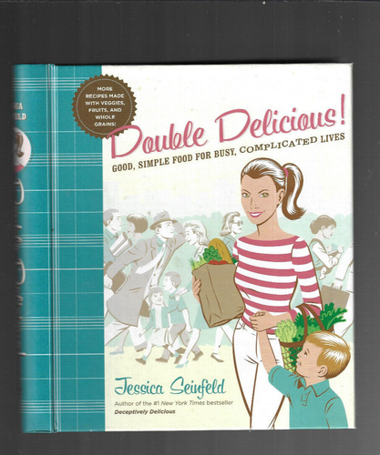 Double Delicious! : Good, Simple Food for Busy, Complicated Lives by ...
