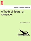A Troth of Tears: a romance. 9781241576394| eBay