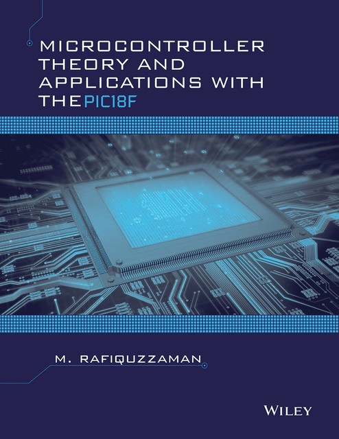 Microcontroller Theory and Applications with the PIC18F by M. Rafiquzzaman (2011, Hardcover) for ...