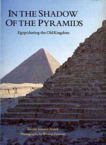 In the Shadow of the Pyramids : Egypt During the Old Kingdom by Jaromir ...