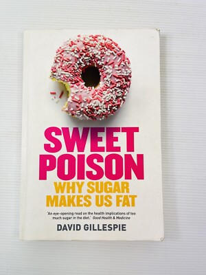 Sweet Poison Why Sugar Makes Us Fat By David Gillespie Health Paperback ...