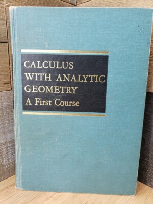 Calculus With Analytic Geometry, Murray H Protter & Charles B. Morrey ...