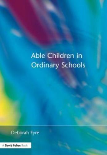 Able Children in Ordinary Schools by Deborah Eyre (1997, Uk-B Format ...