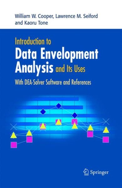 Introduction to Data Envelopment Analysis and Its Uses : With DEA ...