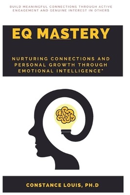 Eq Mastery: "Nurturing Connections and Personal Growth Through ...