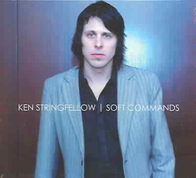 KEN STRINGFELLOW - SOFT COMMANDS 634457206724 | eBay