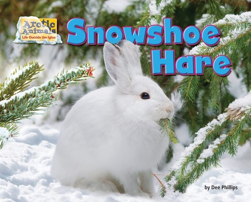 Snowshoe Hare by Phillips, Dee -Paperback | eBay Australia